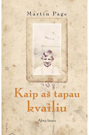 Kaip aš tapau kvailiu | Knyga - Pegasas