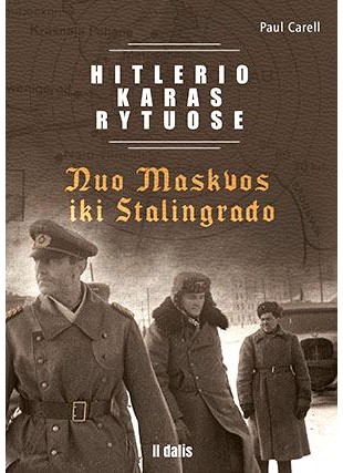 Hitlerio karas Rytuose. II dalis. Nuo Maskvos iki Stalingrado | Knyga ...