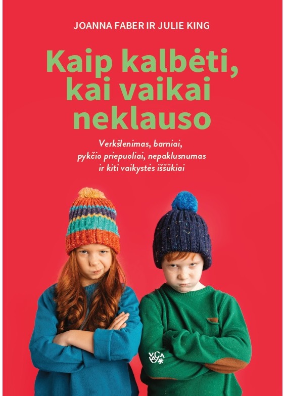 Kaip kalbėti, kai vaikai neklauso | Knyga - Pegasas