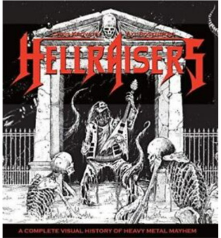 Hellraisers - The Complete Visual History Of Heavy Metal Mayham Book | Pegasas