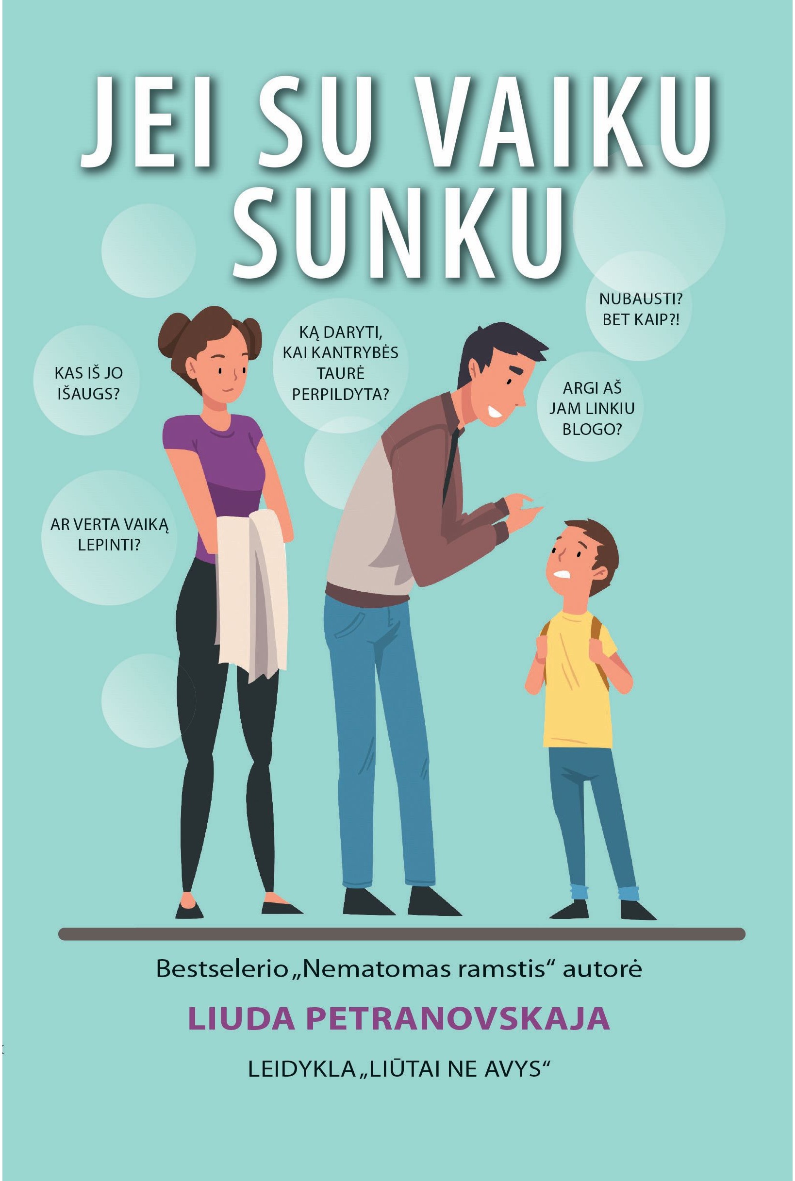 Jei su vaiku sunku: ką daryti, kai kantrybės taurė perpildyta? | Knyga - Pegasas