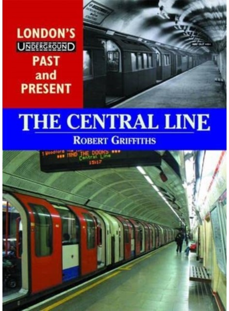 London's Underground Past and Present: The Central Line | Pegasas