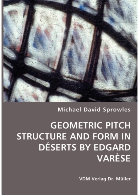 Geometric Pitch Structure and Form in Deserts by Edgard Varese | Pegasas