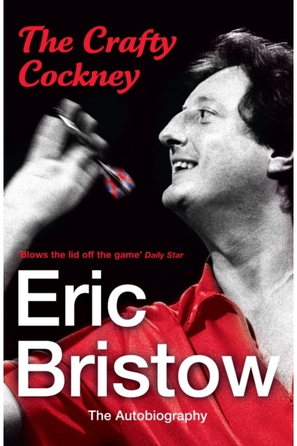 Eric Bristow: The Autobiography The Crafty Cockney | Pegasas
