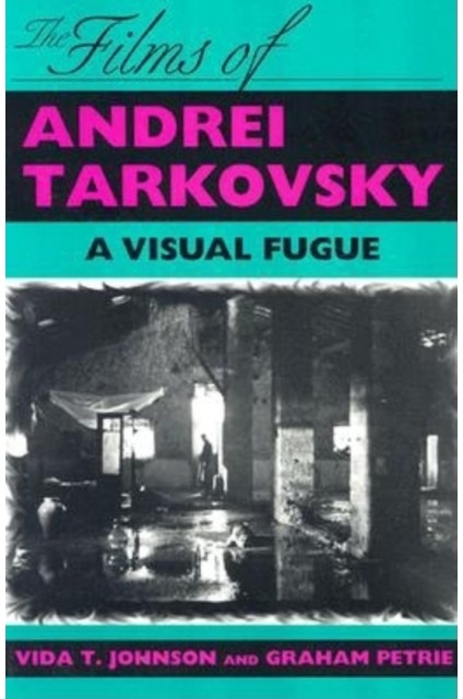 Films of Andrei Tarkovsky A Visual Fugue | Pegasas