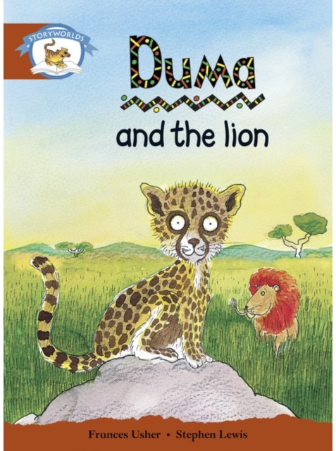 Literacy Edition Storyworlds Stage 7, Animal World, Duma and the Lion ...