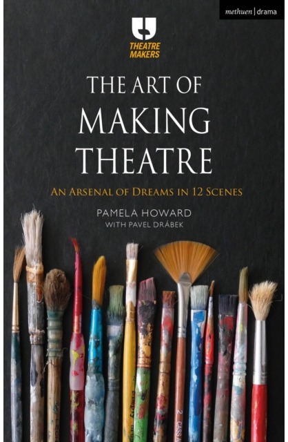 Art of Making Theatre An Arsenal of Dreams | Pegasas