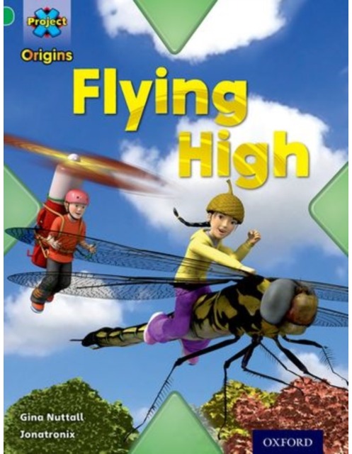 Project X Origins: Green Book Band, Oxford Level 5: Flight: Flying High | Pegasas