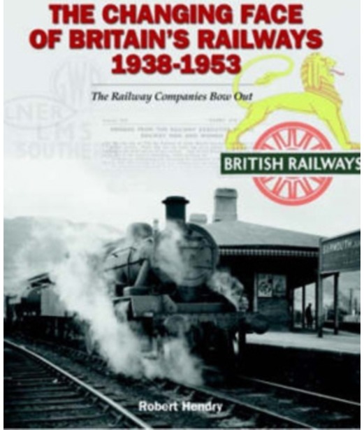 Changing Face of Britain's Railways 1938-1953 The Railway | Pegasas