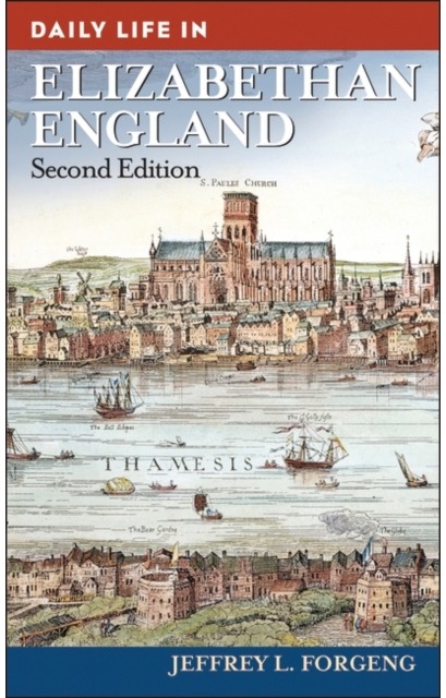 Daily Life in Elizabethan England | Pegasas