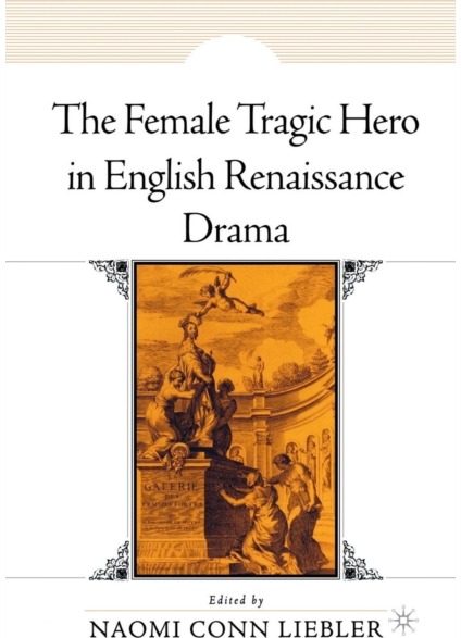 Female Tragic Hero in English Renaissance Drama | Pegasas