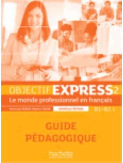 Objectif Express - Nouvelle edition Guide pedagogique 2 | Pegasas