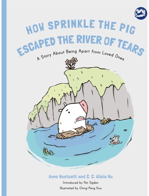 How Sprinkle the Pig Escaped the River of Tears A Story About Being