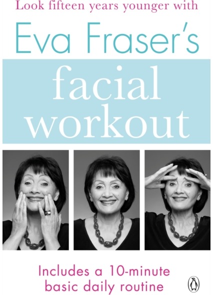 Eva Fraser's Facial Workout Look Fifteen Years | Pegasas