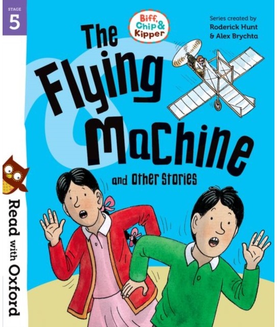 Read with Oxford: Stage 5: Biff, Chip and Kipper: The Flying Machine ...