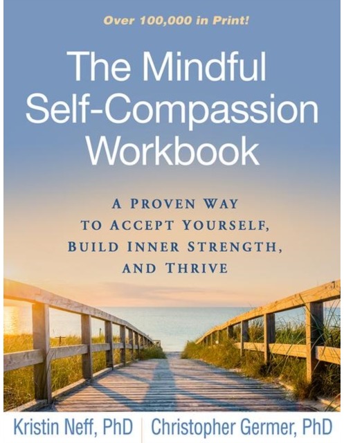 Mindful Self-Compassion Workbook A Proven Way to | Pegasas
