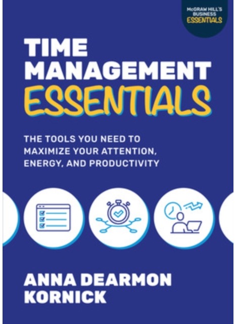 Time Management Essentials: The Tools You Need to Maximize Your Attention, Energ | Pegasas