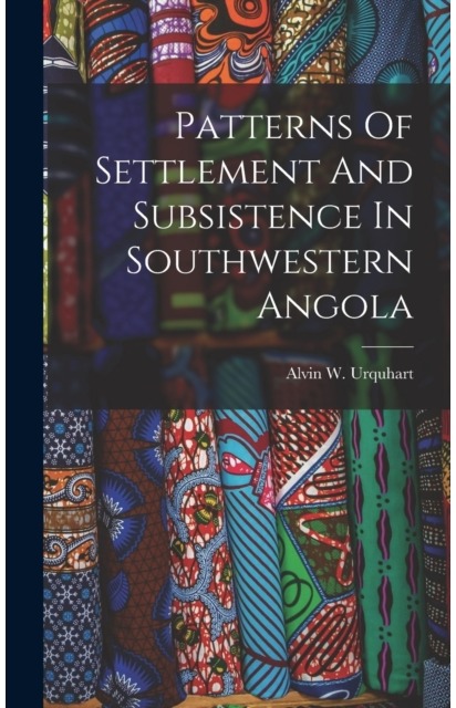 Patterns Of Settlement And Subsistence In Southwestern Angola | Pegasas