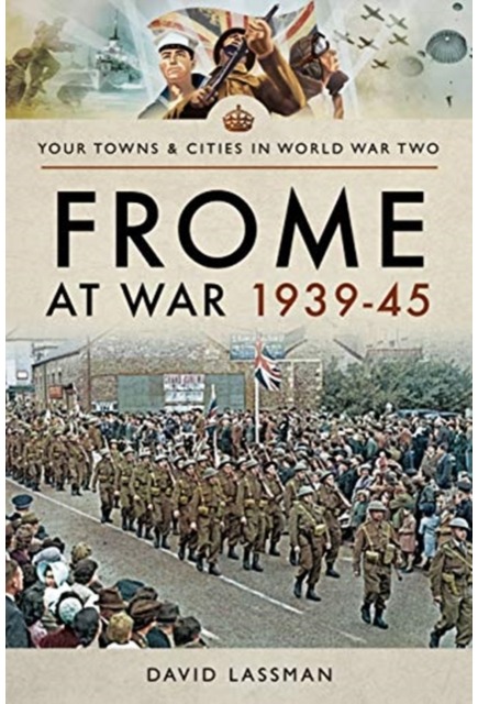 Frome at War 1939-45 | Pegasas