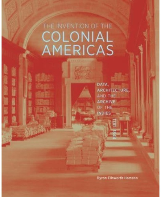 Invention of the Colonial Americas Data, Architecture, | Pegasas