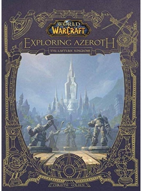 World of Warcraft: Exploring Azeroth - The Eastern Kingdoms Exploring ...