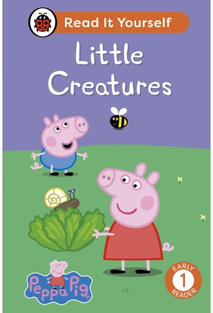 Peppa Pig Little Creatures: Read It Yourself - Level 1 Early Reader | Pegasas