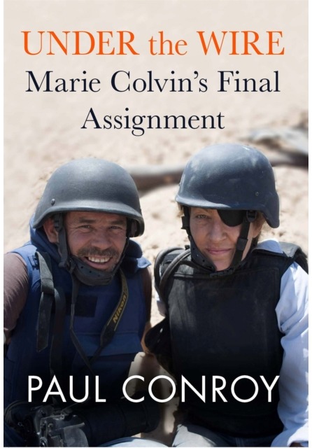 Under the Wire Marie Colvin's Final | Pegasas