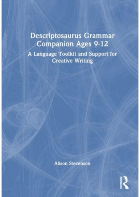 Descriptosaurus Grammar Companion Ages 9 to 12 A Language Toolkit | Pegasas