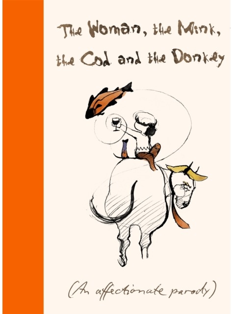 Woman, the Mink, the Cod and the Donkey An affectionate | Pegasas