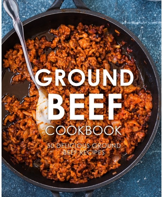 Ground Beef Cookbook 50 Delicious Ground | Pegasas