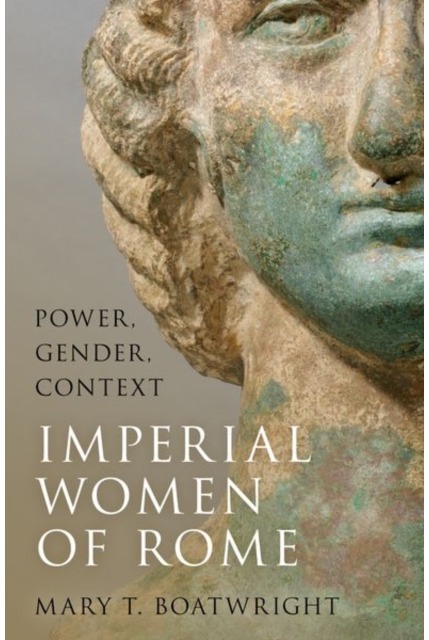 Imperial Women of Rome Power, Gender, | Pegasas