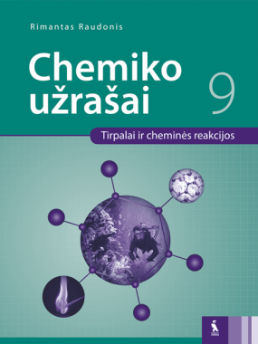 CHEMIKO UŽRAŠAI IX KLASEI. Tirpalai ir cheminės reakcijos | Pegasas