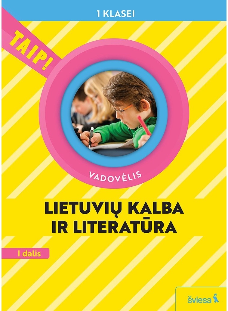 Lietuvių kalba ir literatūra. Vadovėlis 1 klasei, 1 dalis, serija TAIP! (Pagal 2022 m. BUP ...