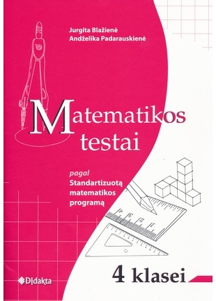 Matematikos testai 4 klasei pagal standartizuotą matematikos programą ...