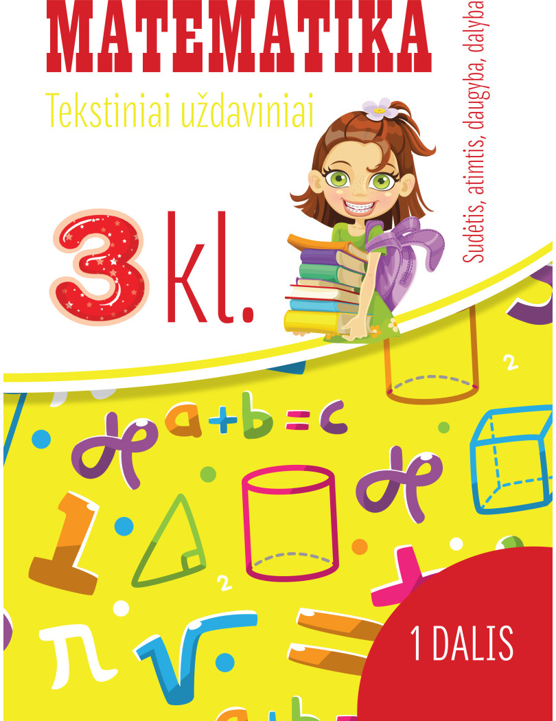 Matematika. Tekstiniai uždaviniai. 3 klasė I dalis. Sudėtis, atimtis, daugyba, d alyba | Pegasas