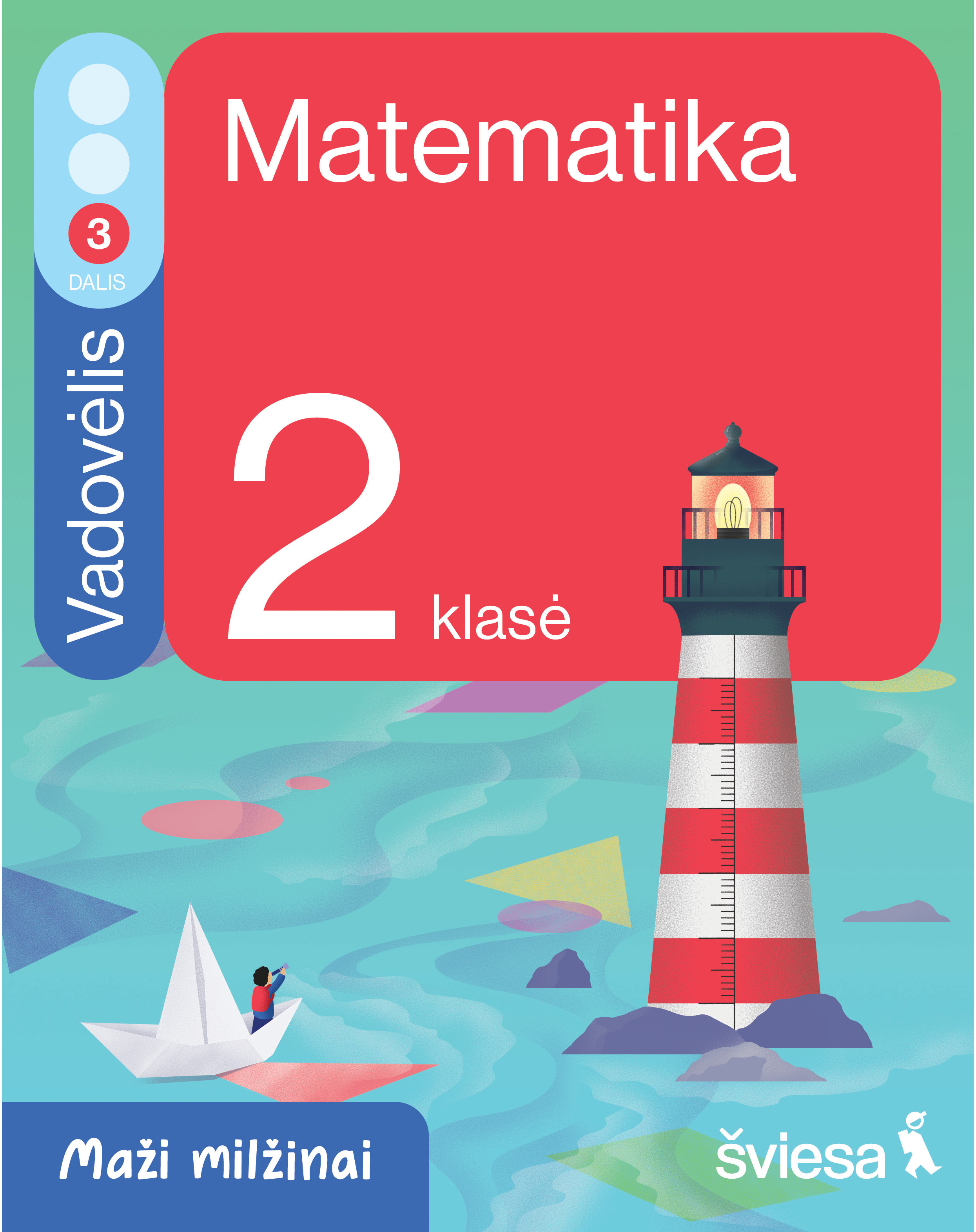 Matematika. Vadovėlis 2 klasei, 3 dalis. Serija Maži milžinai | Pegasas