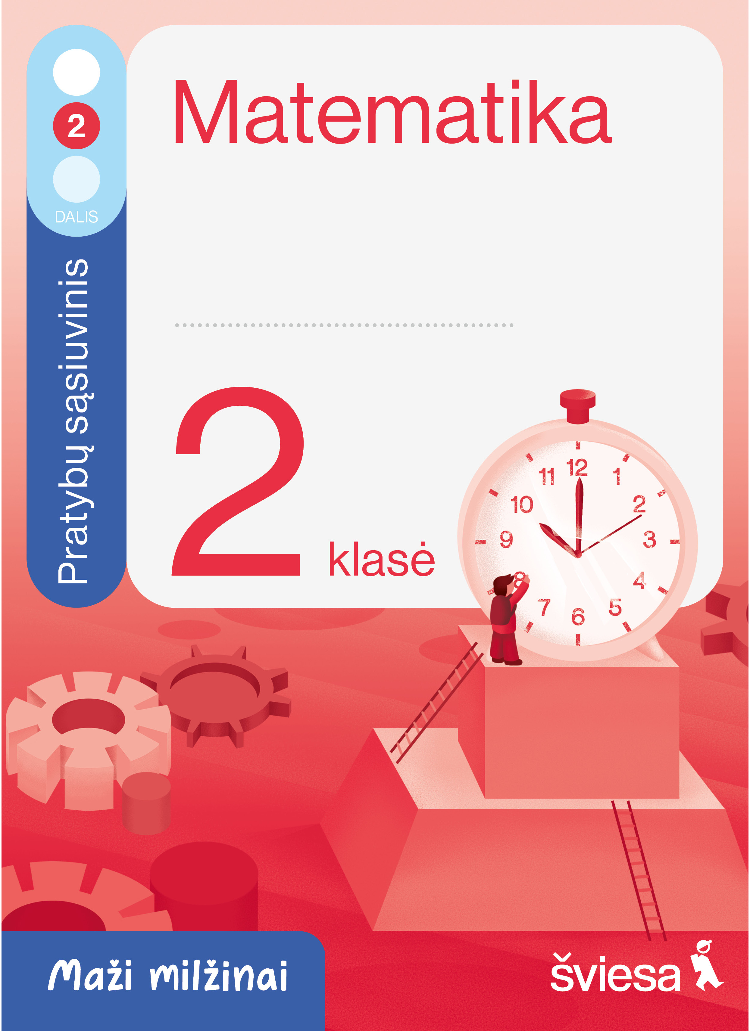 Matematika. Pratybų sąsiuvinis 2 klasei, 2 dalis. Serija Maži milžinai ...